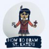 Catholic How To Draw: Saint Kateri {and a free coloring page!}