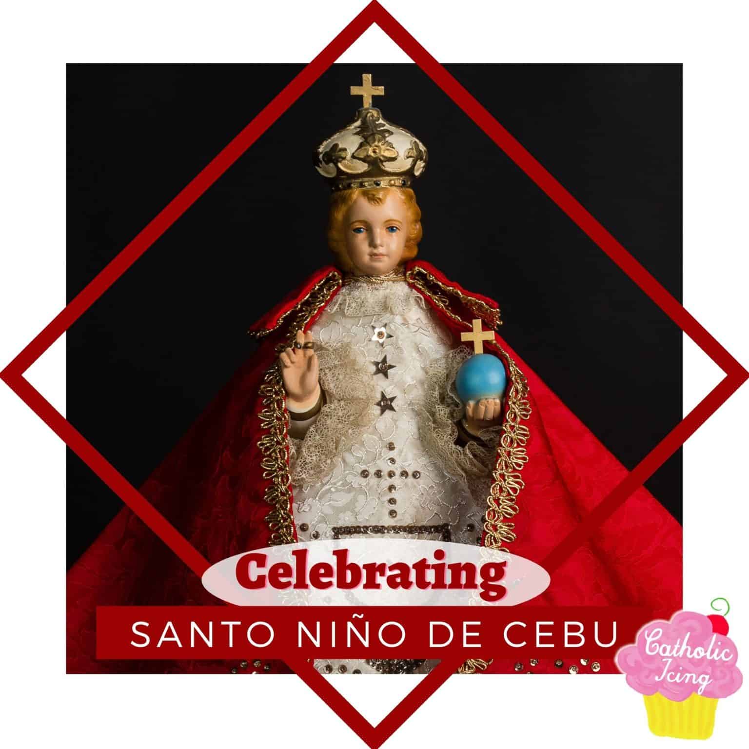Celebrate Santo Niño de Cebú- A Feast Day For The Christ Child